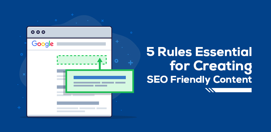 5 Rules Essential for Creating SEO Friendly Content
